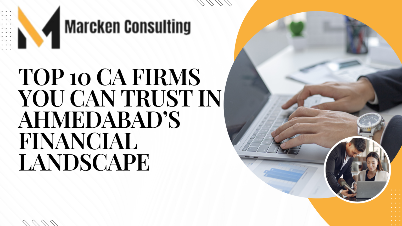 Top 10 CA Firms You Can Trust in Ahmedabad's Financial Landscape