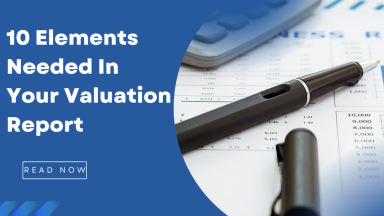 10 Elements Needed In Your Valuation Report | Marcken Consulting